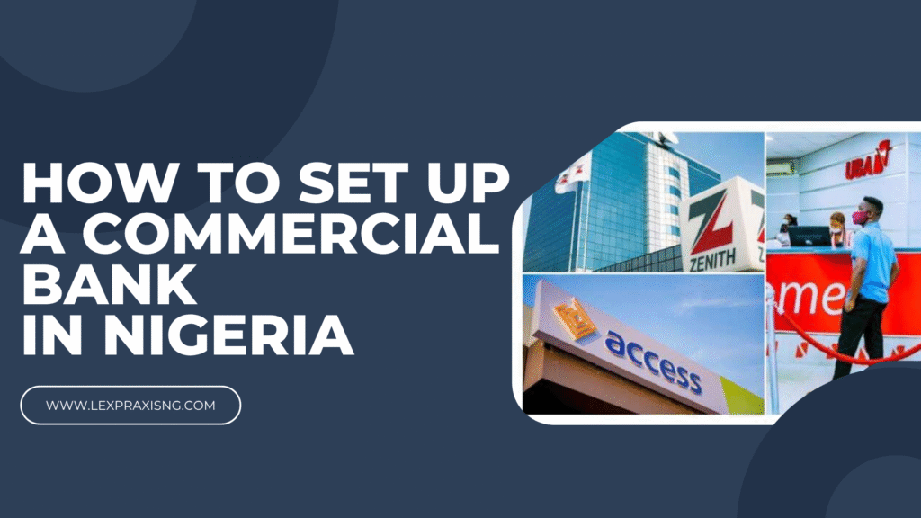 HOW TO SET UP A COMMERCIAL BANK IN NIGERIA - Lexpraxis Solicitors